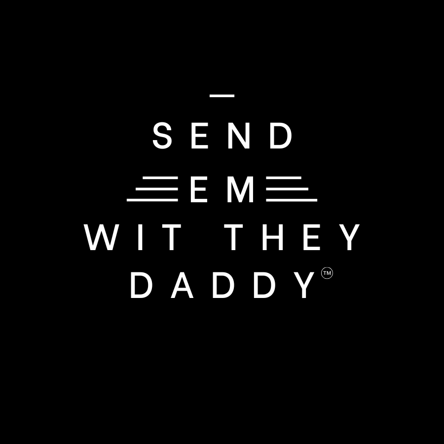 About the Brand – Send Em Wit They Daddy